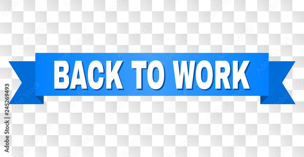 BACK TO WORK text on a ribbon. Designed with white caption and blue ...