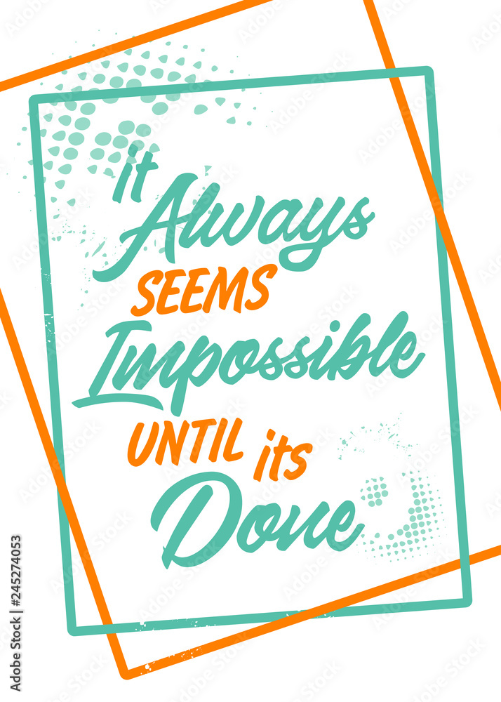 lettering inspirational, it always seems imposible until its done quote ...