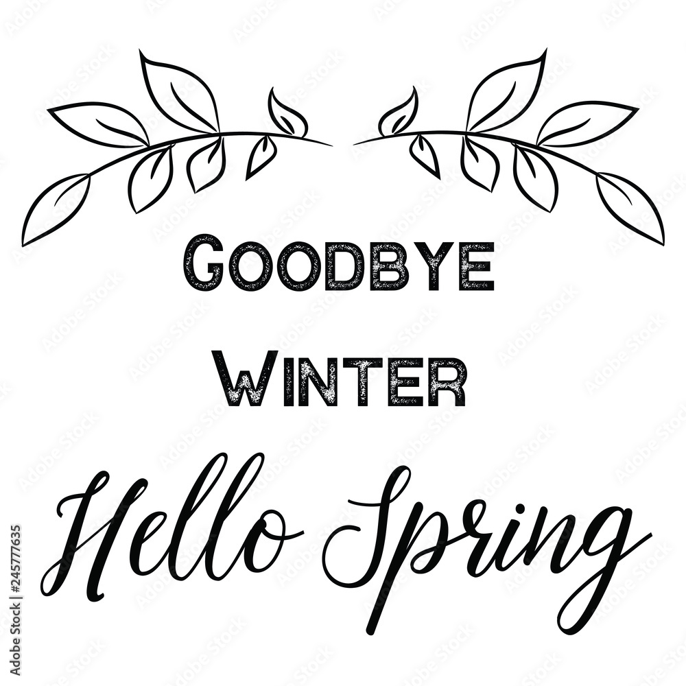 Goodbye Winter Hello Spring