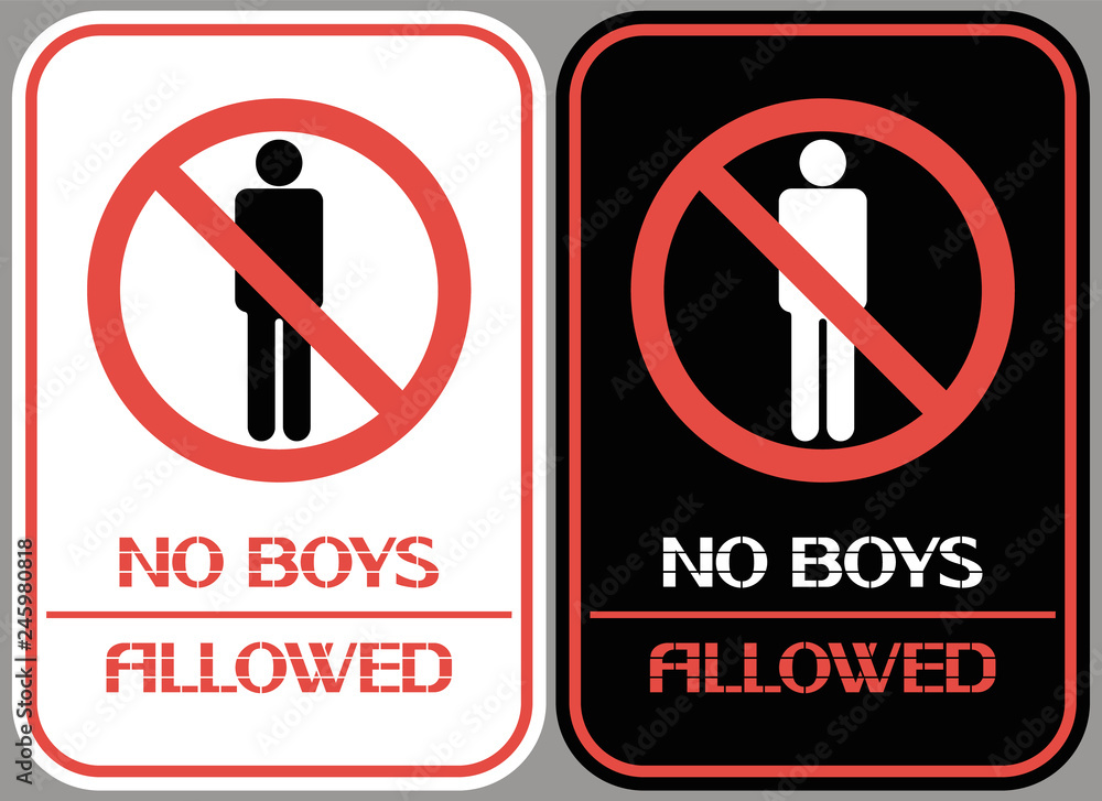 No boys allowed. A sign identifying gender differences, limiting ...