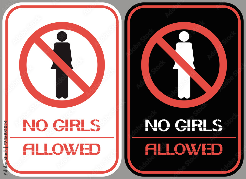No girls allowed. A sign identifying gender differences, limiting ...