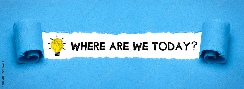 Where are we today? Stock Photo | Adobe Stock