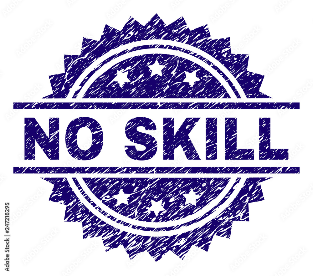 NO SKILL stamp seal watermark with distress style. Blue vector rubber print of NO SKILL caption ...