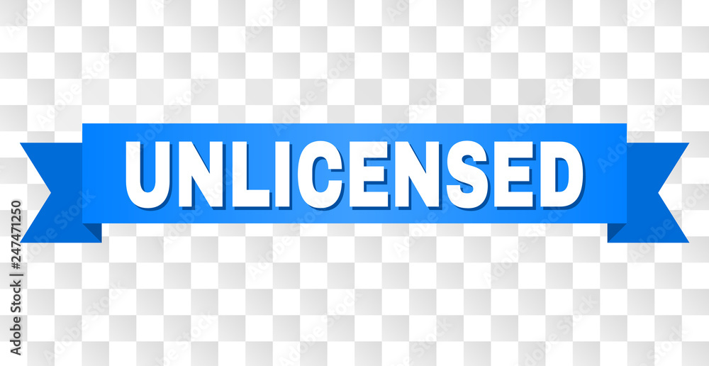 UNLICENSED text on a ribbon. Designed with white title and blue tape ...
