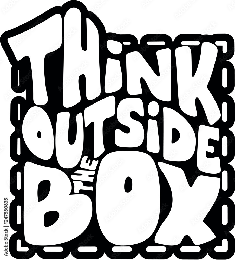 Think outside the box - Funny hand drawn calligraphy text. Good for ...