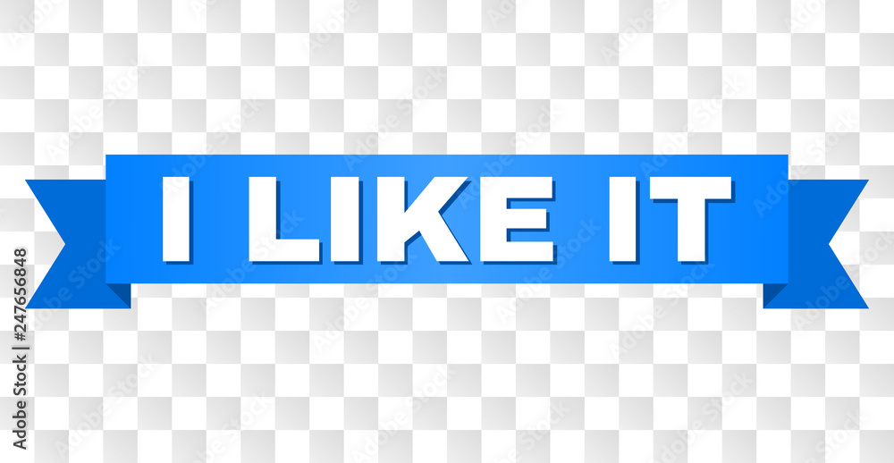 I LIKE IT text on a ribbon. Designed with white title and blue tape ...