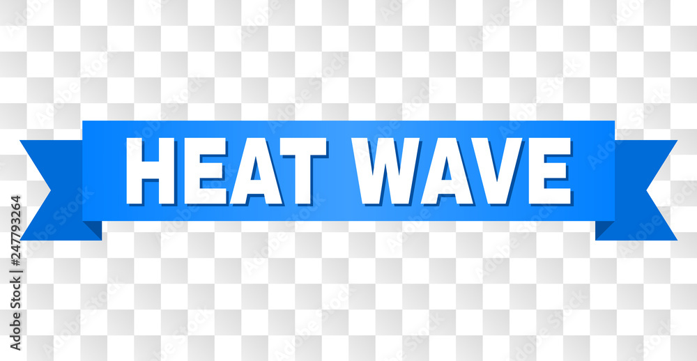 HEAT WAVE text on a ribbon. Designed with white caption and blue stripe ...