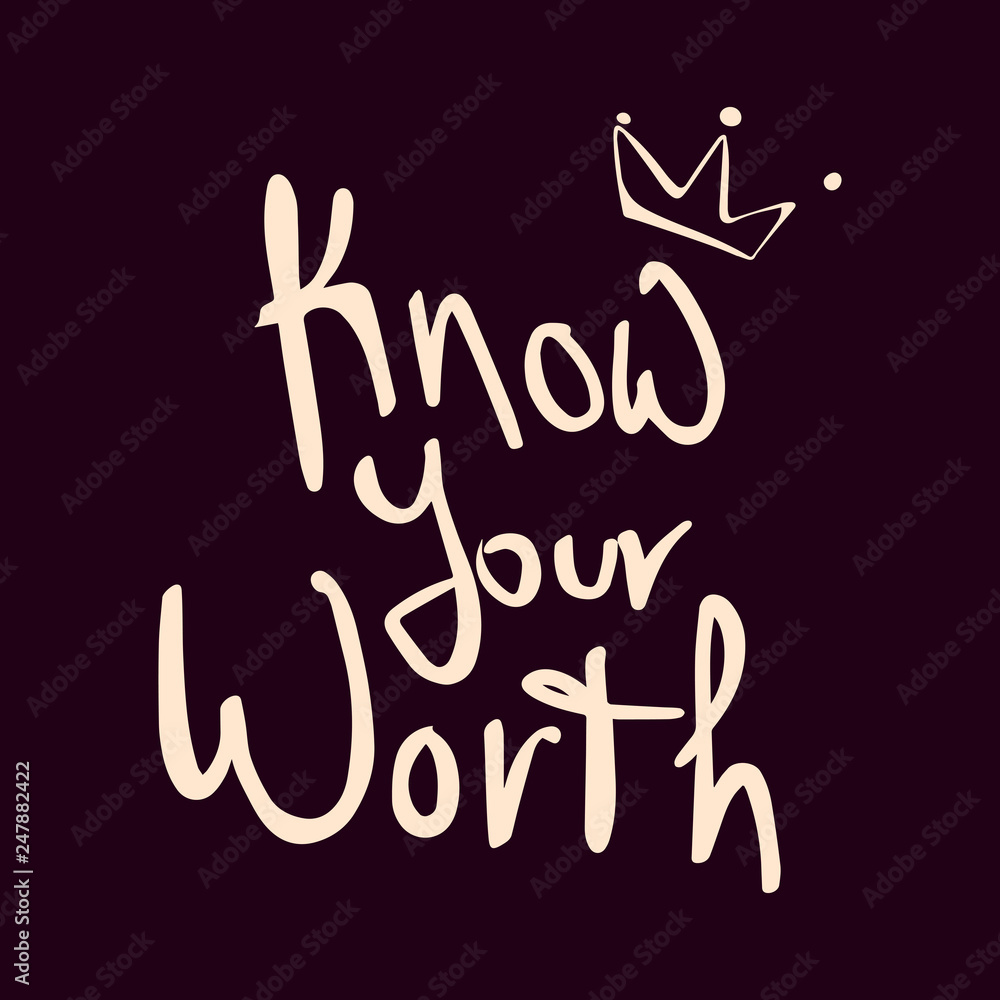 Beautiful inspirational quote Know your worth with decorative font and ...