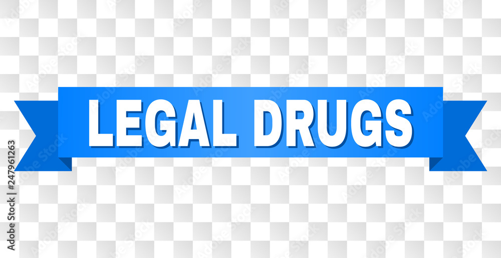 LEGAL DRUGS text on a ribbon. Designed with white title and blue stripe ...