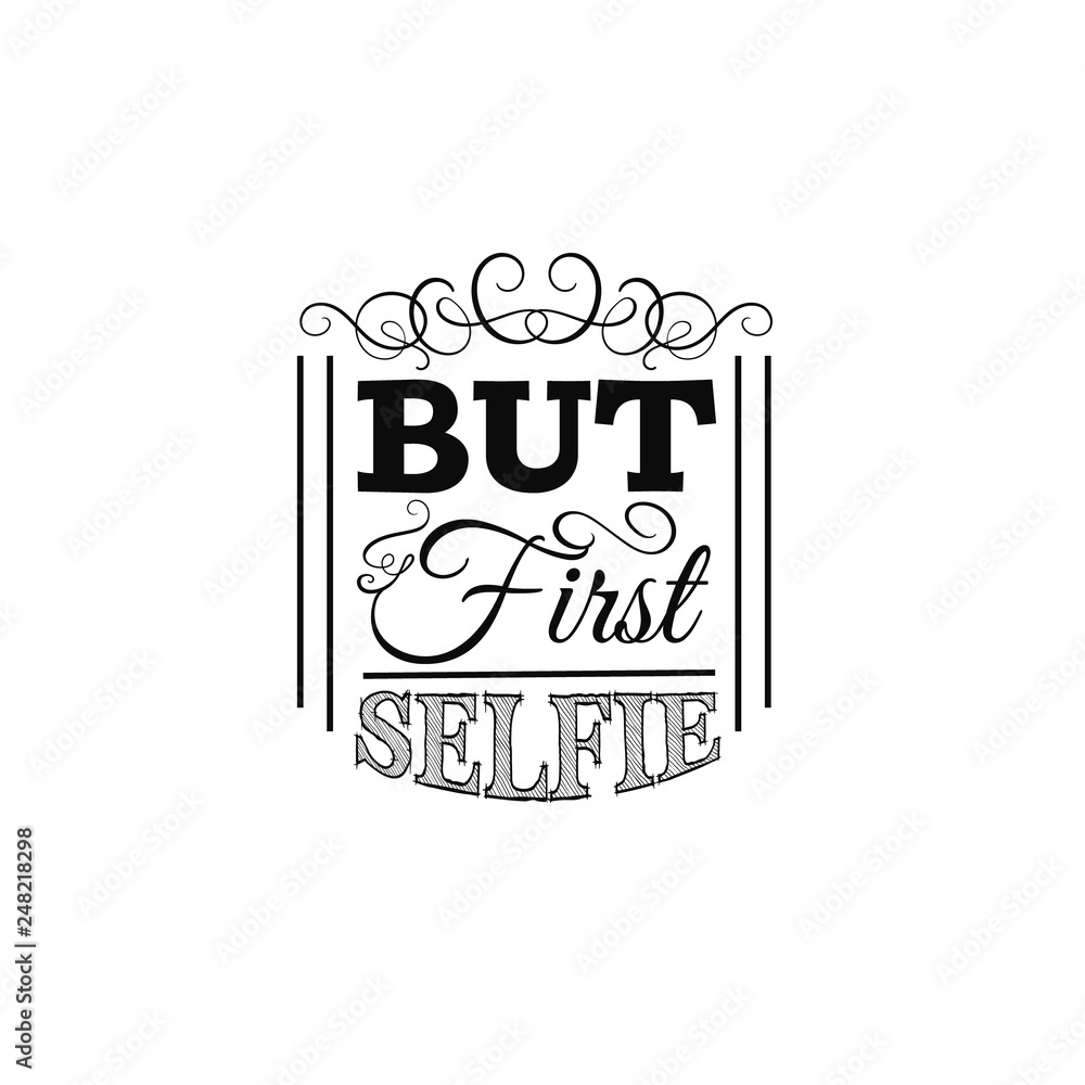 But first selfie. Quote typographical background. Vector illustration ...