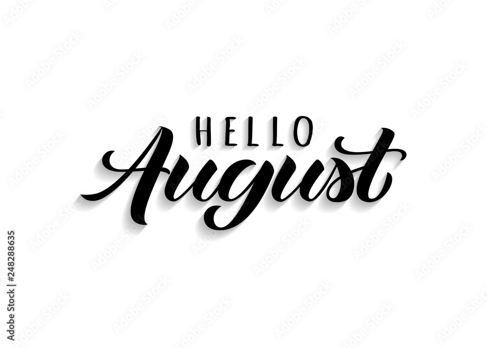 Hello August hand drawn lettering with shadow. Inspirational summer ...