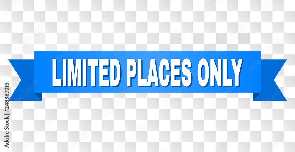 LIMITED PLACES ONLY text on a ribbon. Designed with white caption and ...