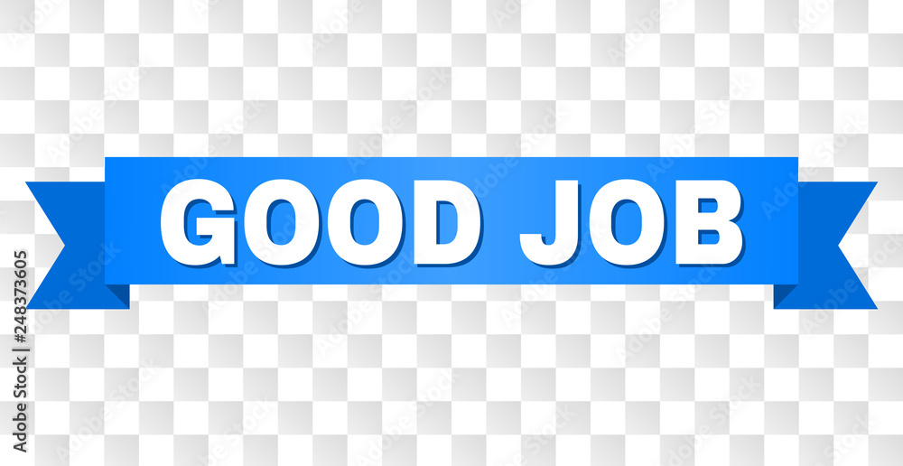 GOOD JOB text on a ribbon. Designed with white title and blue stripe ...