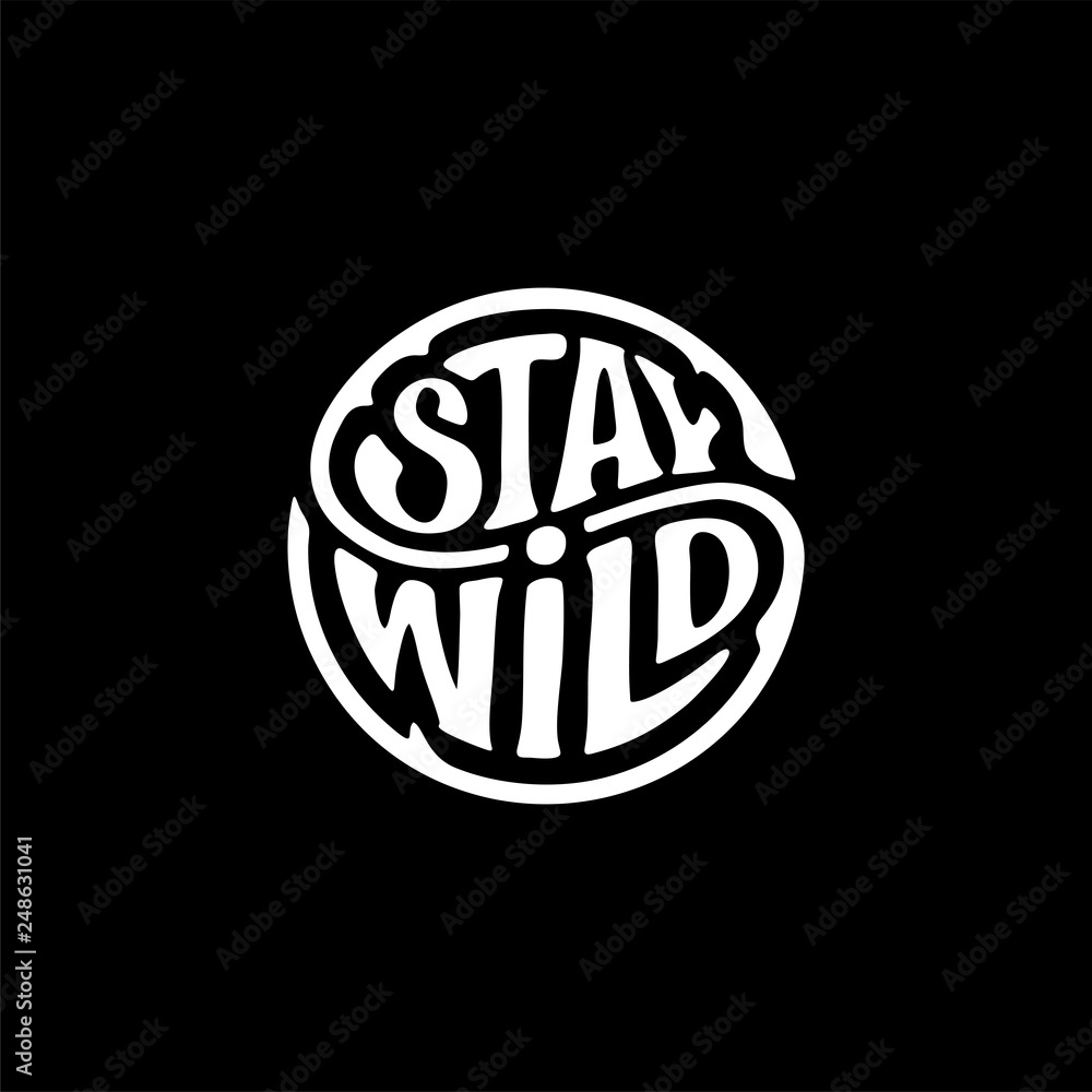 Stay wild circle ink black Vector illustration Stock Vector | Adobe Stock