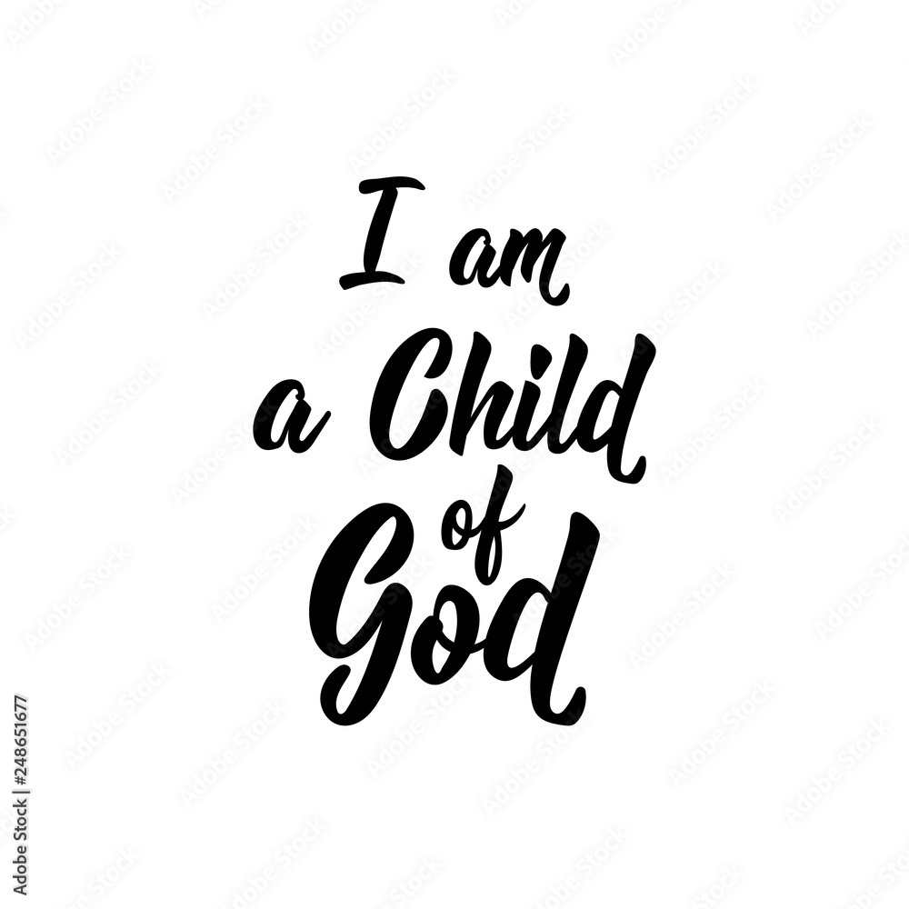 i am a child of God. Religious lettering. calligraphy vector ...