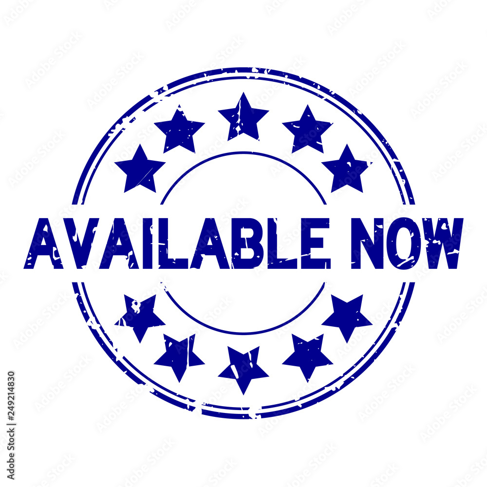 Grunge blue available now word with star icon round rubber stamp on ...