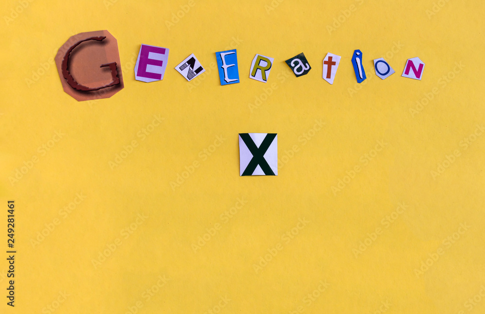 Word "Generation X" formed with chaotic cut letters. The generation of ...
