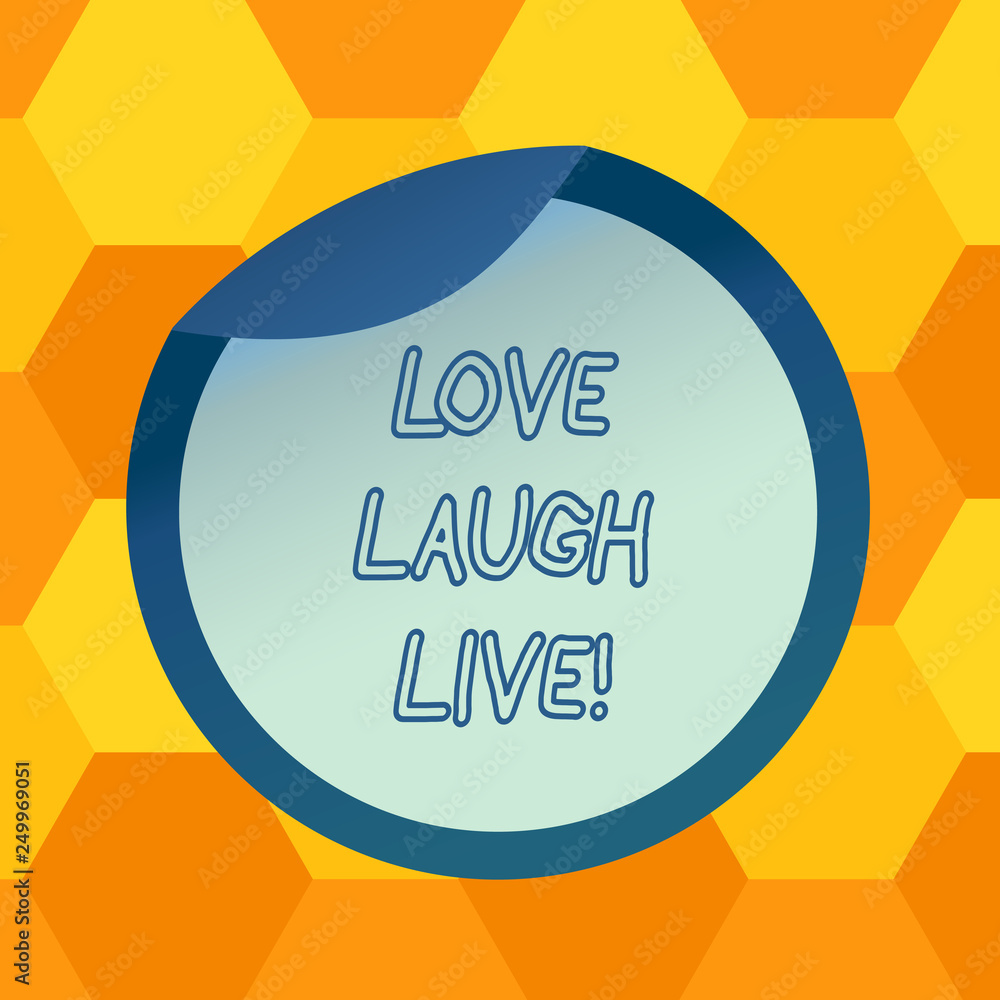 Handwriting text Love Laugh Live. Concept meaning Be inspired positive ...