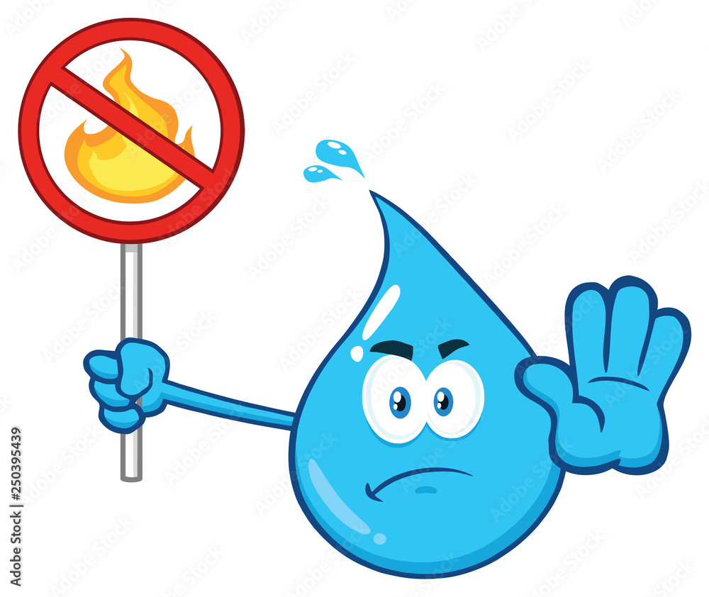 Angry Blue Water Drop Cartoon Character Holding A No Fire Sign. Vector ...