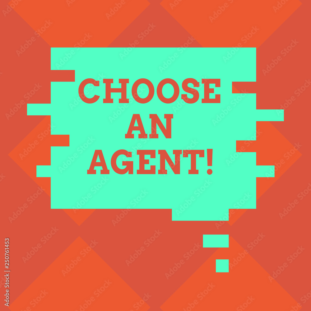 Handwriting text writing Choose An Agent. Concept meaning Choose ...