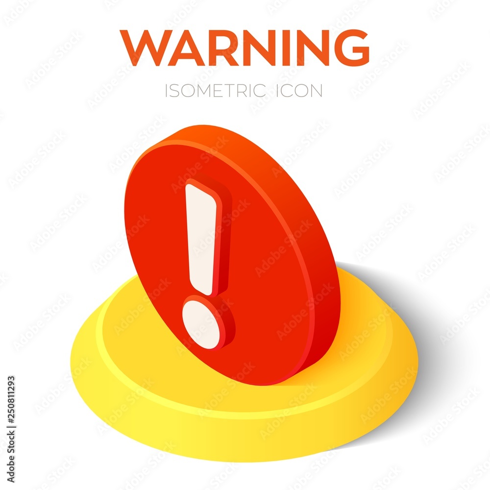 Warning icon. Attention 3d isometric icon. Exclamation mark. Hazard ...