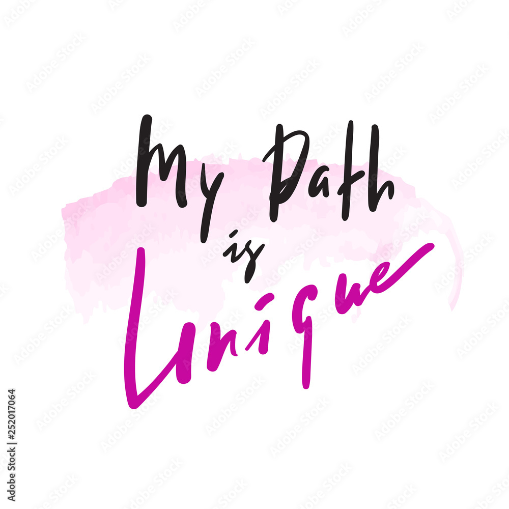 My path is unique - inspire and motivational quote. Hand drawn ...