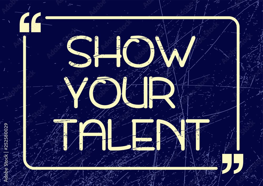 Show your talent. Inspirational motivational phrase. Vector ...