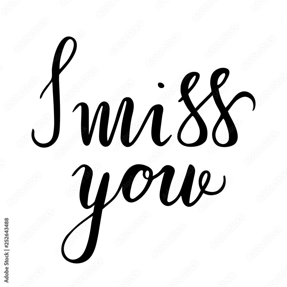 I miss you lettering text. Modern brush calligraphy. Phrase for ...
