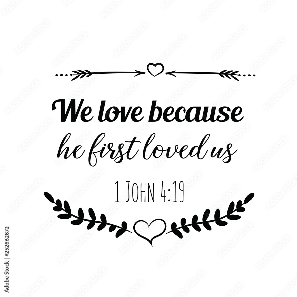 We love because he first loved us. Christian saying. Bible verse vector ...