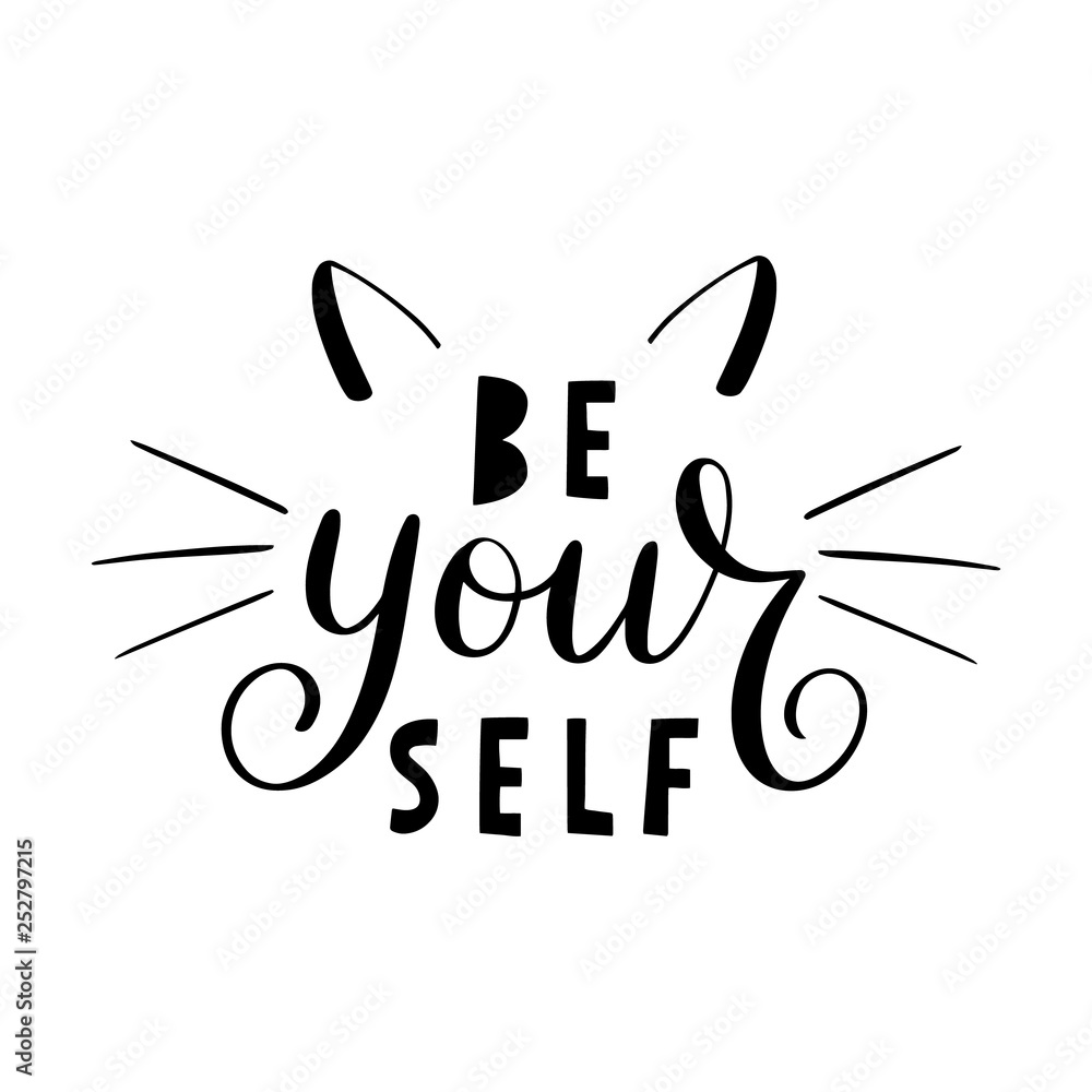 Be your self lettering. Hand drawn calligraphy for T-shirt, badge, tag ...