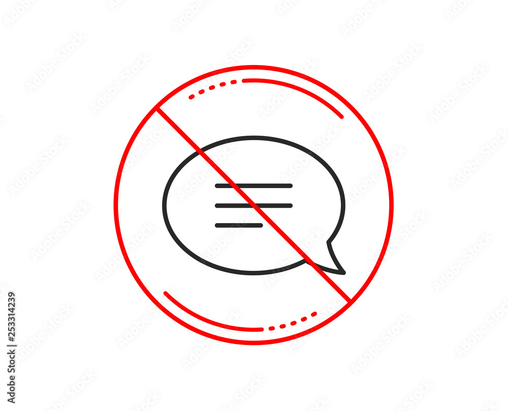 No or stop sign. Chat line icon. Speech bubble sign. Communication or ...
