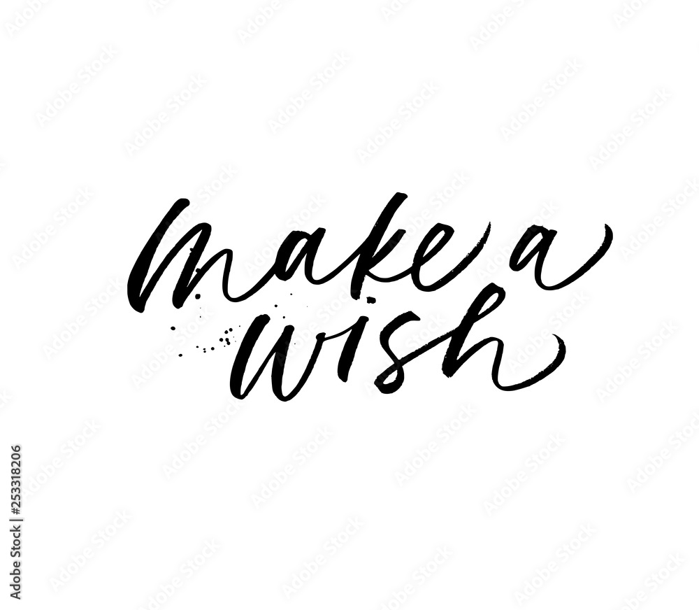 Make a wish phrase. Vector hand drawn brush style modern calligraphy ...
