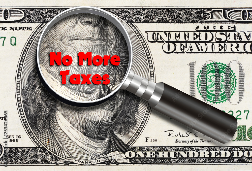 No More Taxes. Stock Photo | Adobe Stock