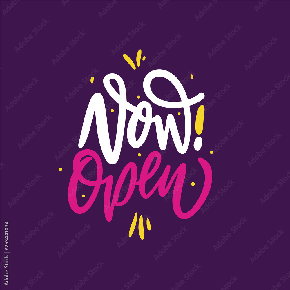Now open banner. Hand drawn vector lettering phrase. Isolated on violet ...