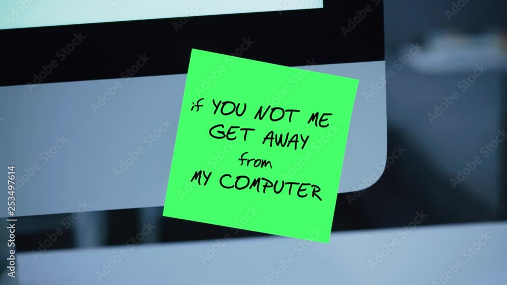 If you not me get away from my computer. The inscription on the sticker ...
