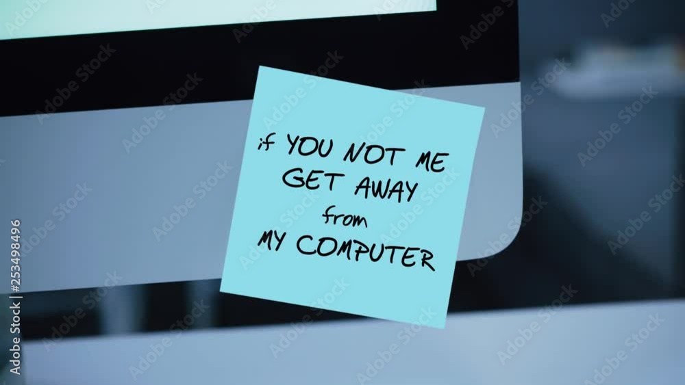If you not me get away from my computer. The inscription on the sticker ...