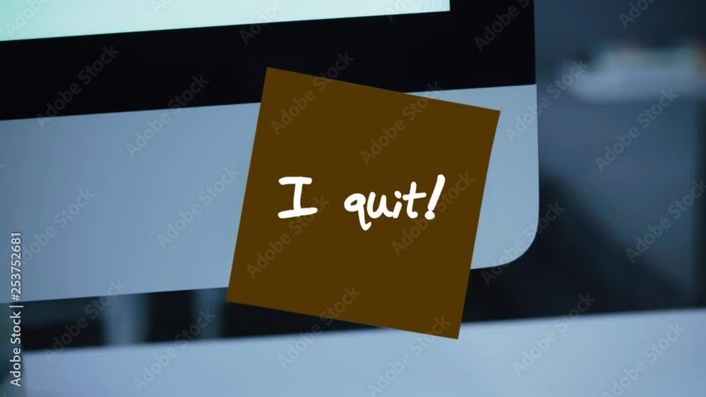 I quit. The inscription on the sticker on the monitor. Message ...
