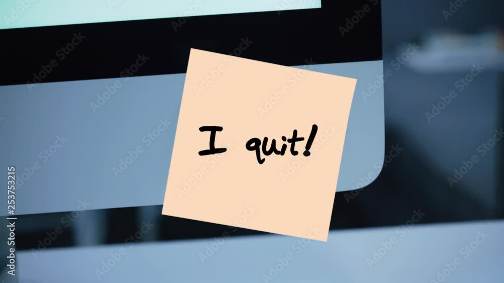 I quit. The inscription on the sticker on the monitor. Message ...