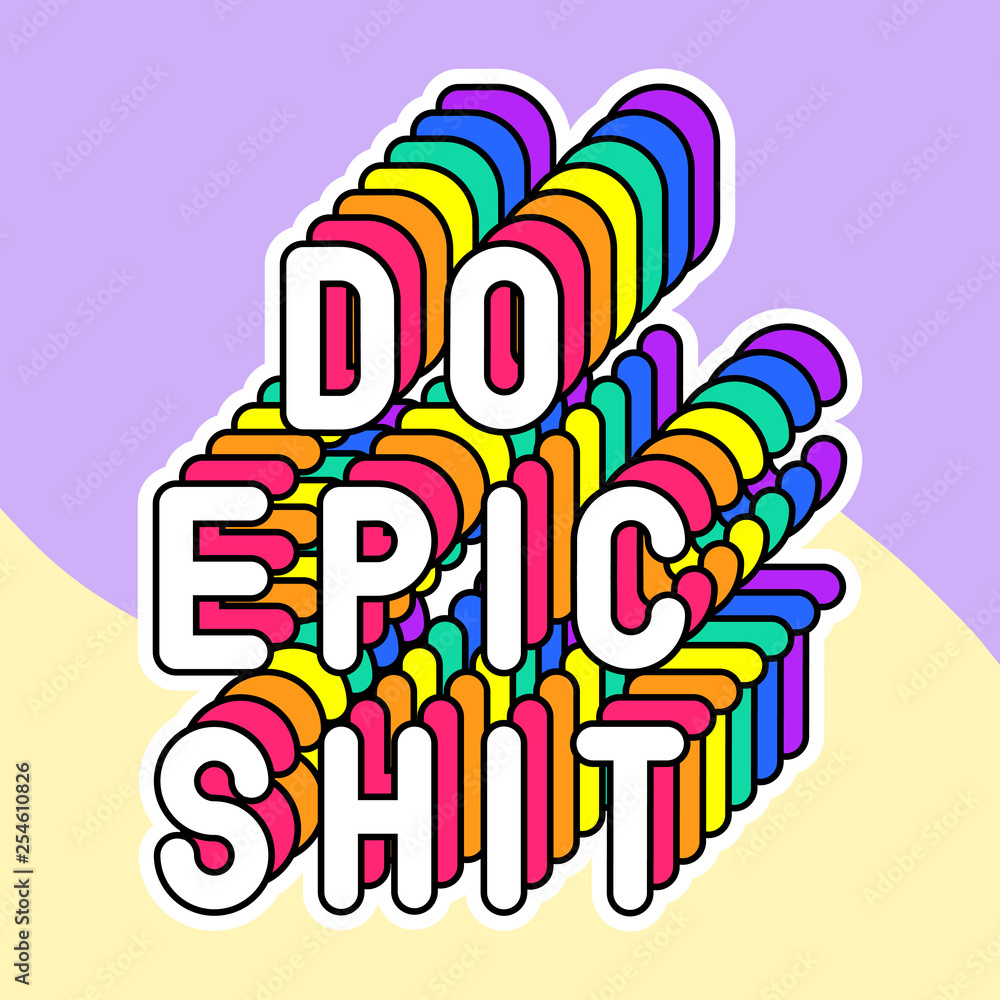 Vetor de "Do epic shit" slogan poster. Colorful, rainbow-colored text ...