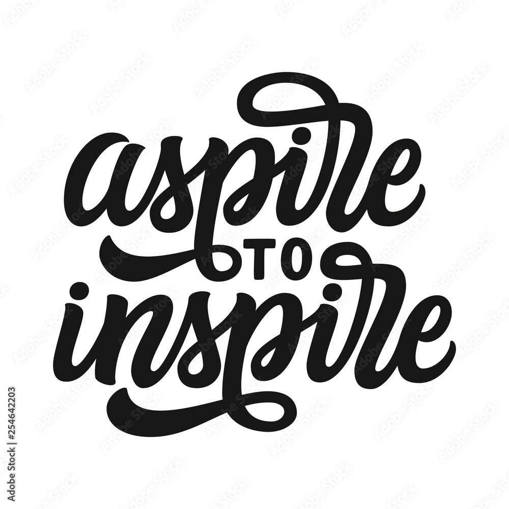 Aspire to inspire. Hand lettering text Stock Vector | Adobe Stock