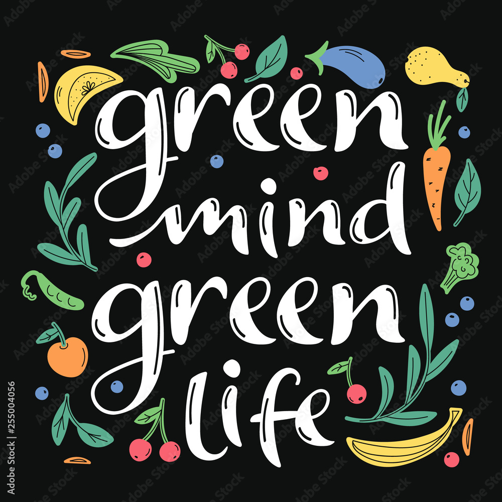 Green mind green life. Hand lettering phrase. Eco lifestyle, healthy ...