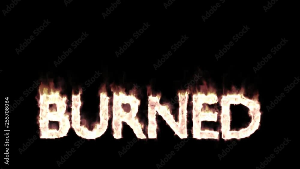Animated burning or engulf in flames all caps text Burned. Isolated and ...