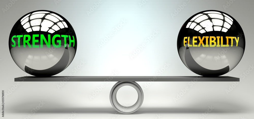 Strength and flexibility balance, harmony and relation pictured as two ...
