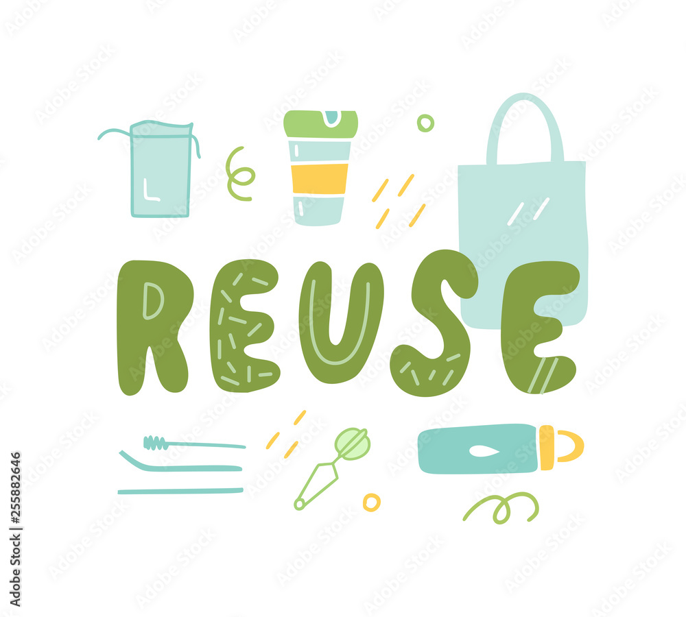 Reuse - hand drawn lettering quote. Vector conceptual illustration ...