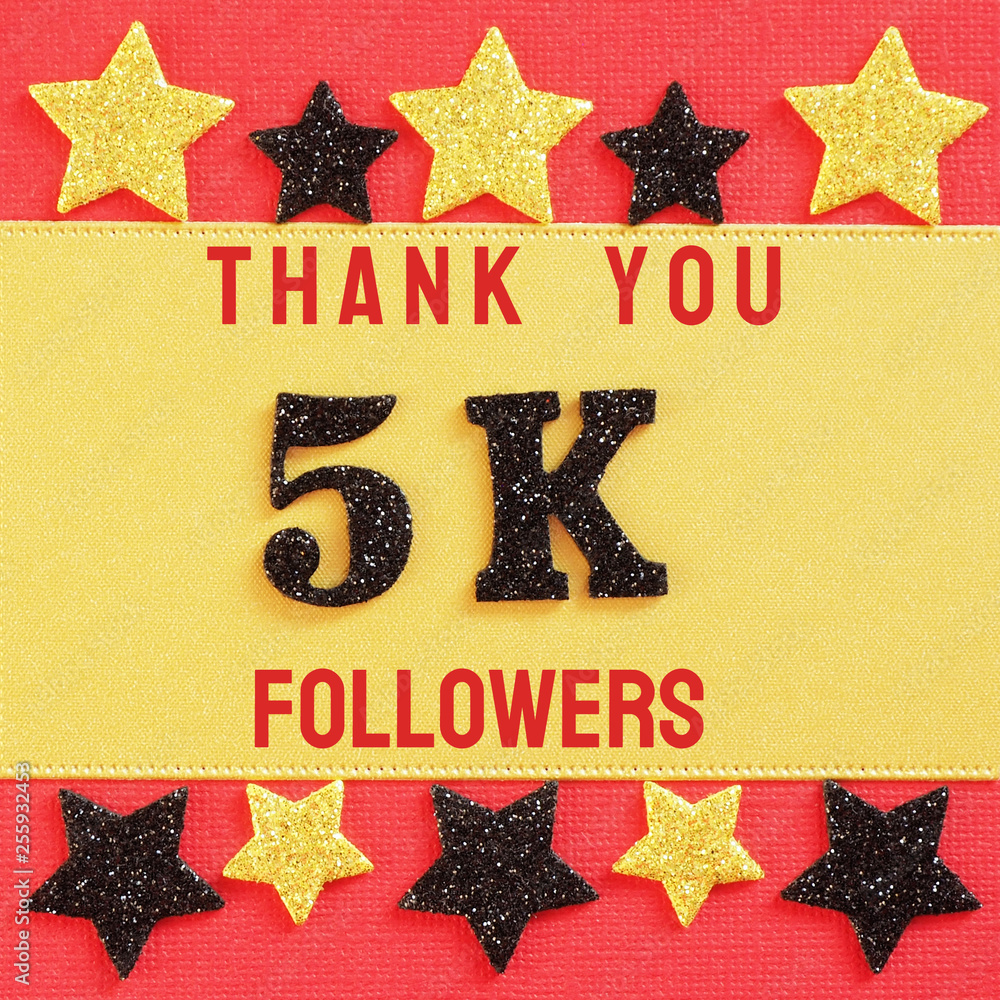 Thanks 5K, 5000 followers. message with black shiny numbers on red and ...