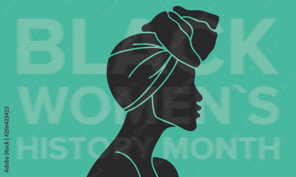 Black Womens History Month Annual Celebrated In April International