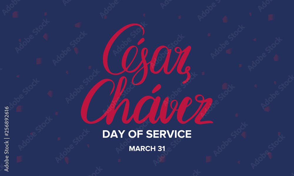 Cesar Chavez Day. Day of service and learning. Poster with handwritten ...