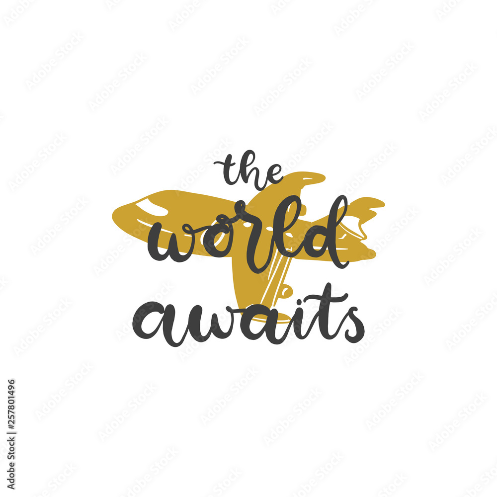 Lettering with phrase The world awaits. Vector illustration. Stock ...