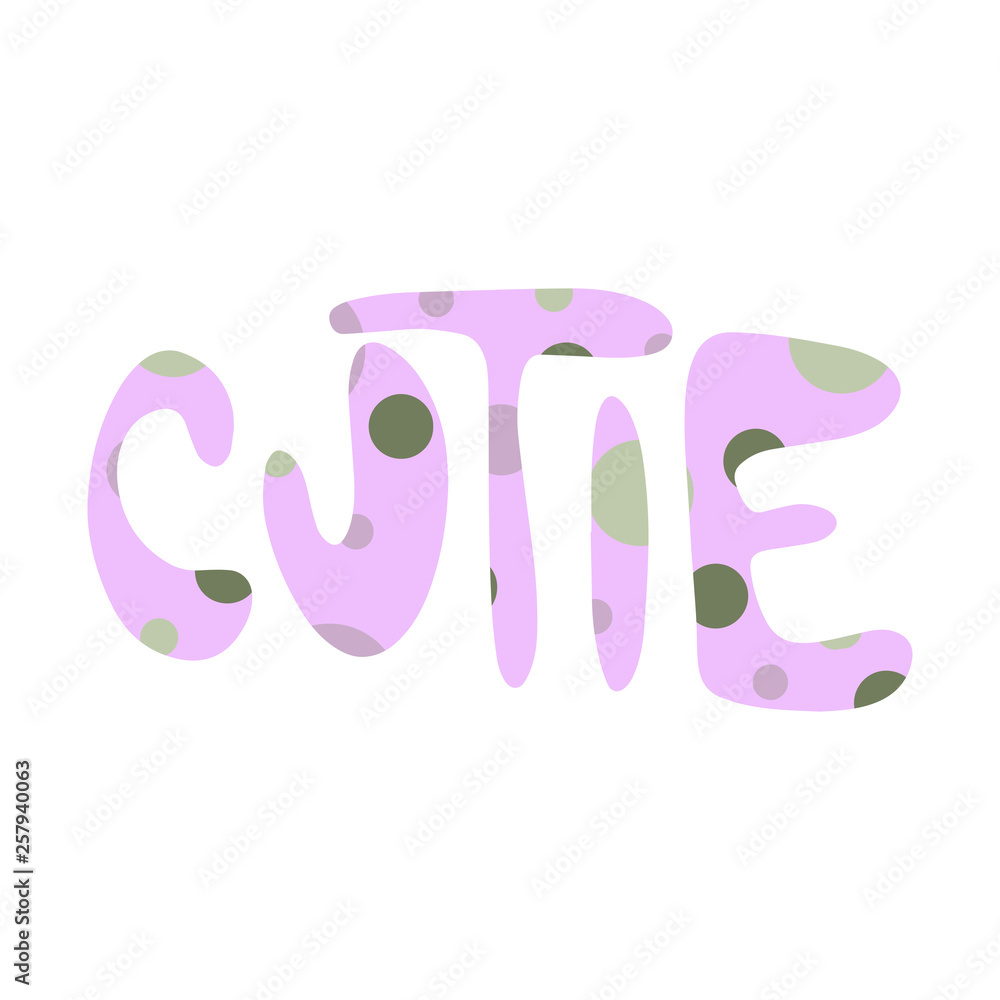 Cartoon lettering phrase Cutie - pink decorative font, colorful spots ...
