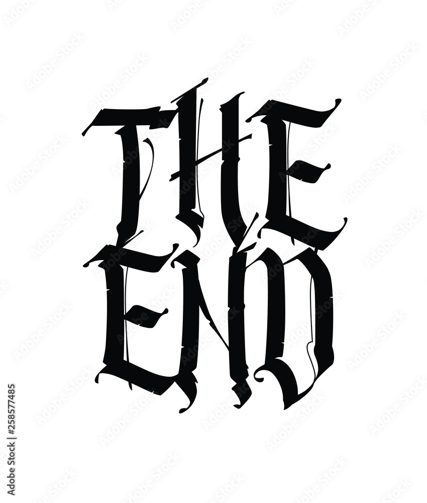 The inscription End in the Gothic style. Vector. Motivational ...